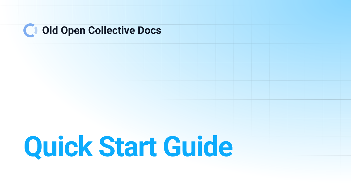 Quick Start Guide | Old Open Collective Docs