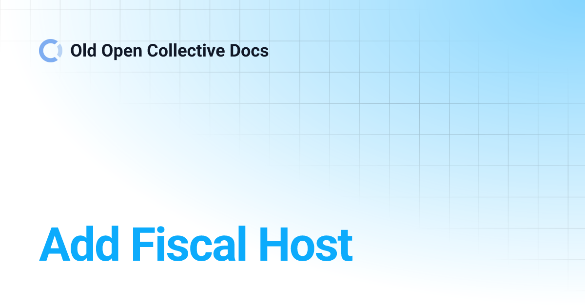 Add Fiscal Host | Open Collective Docs