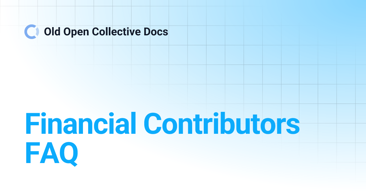 Financial Contributors FAQ | Open Collective Docs