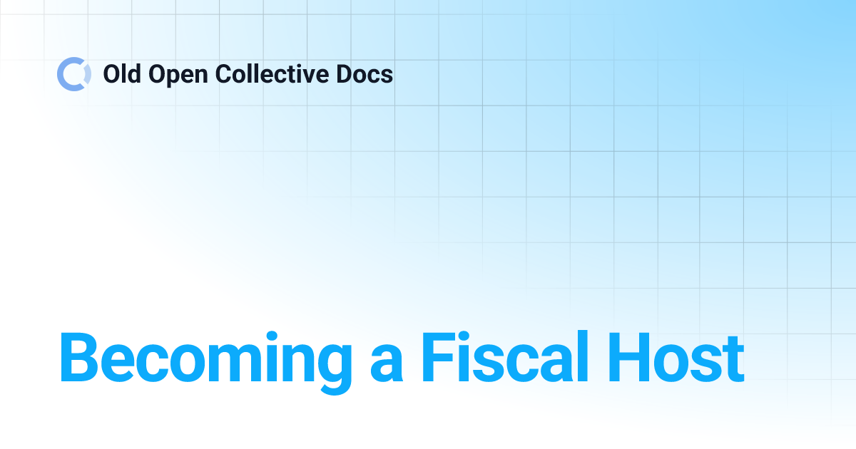 Becoming a Fiscal Host | Open Collective Docs