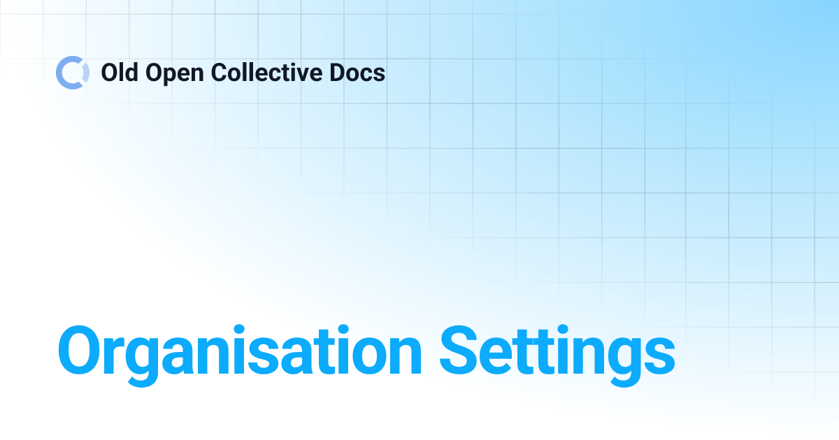 Organisation Settings | Open Collective Docs