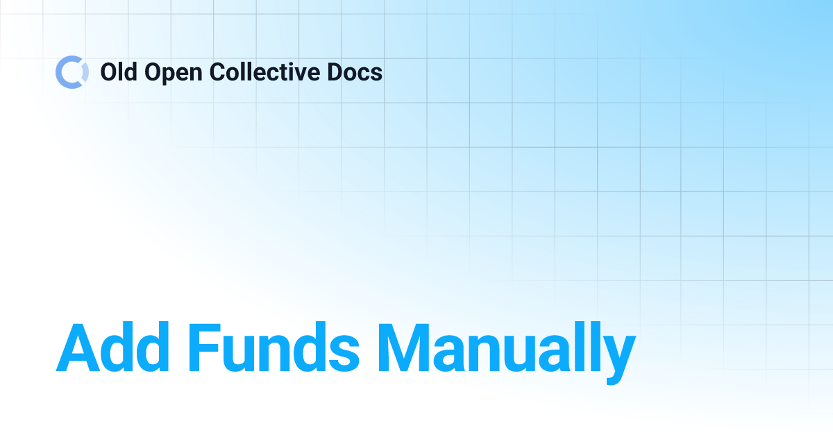 Add Funds Manually | Open Collective Docs