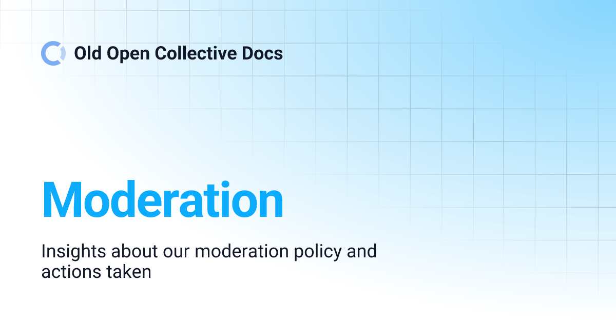 Moderation | Old Open Collective Docs