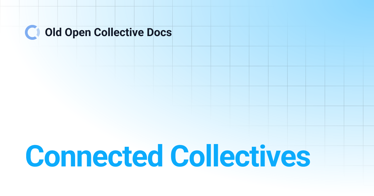 Connected Collectives | Open Collective Docs