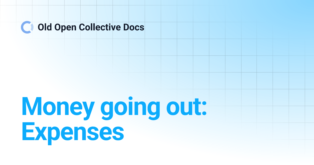 Money going out: Expenses | Old Open Collective Docs