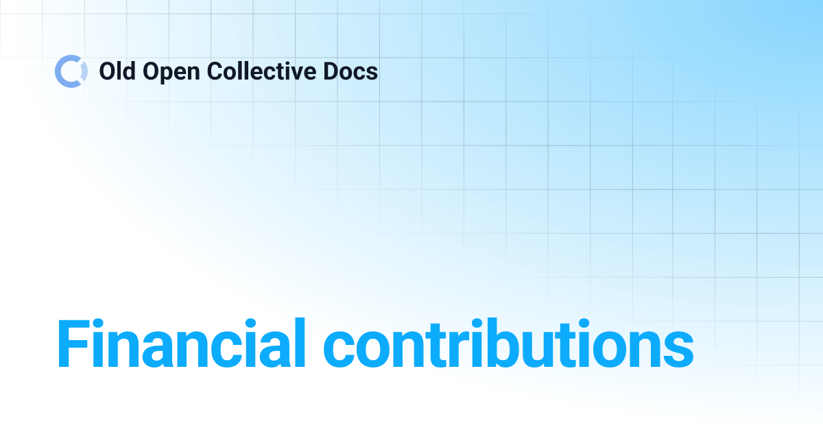 Financial contributions | Open Collective Docs