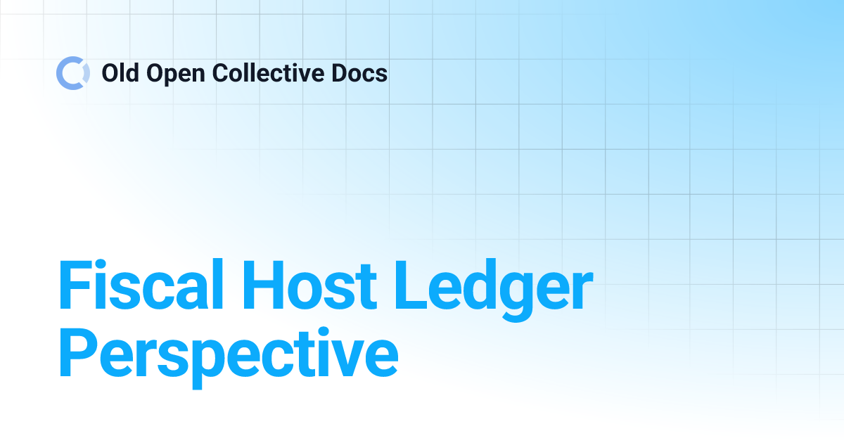 Fiscal Host Ledger Perspective | Open Collective Docs