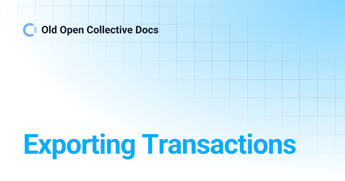 Exporting Transactions | Open Collective Docs