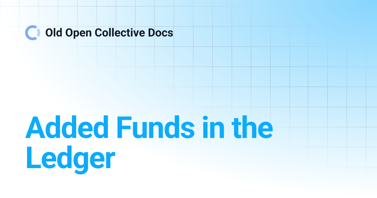 Added Funds in the Ledger | Open Collective Docs