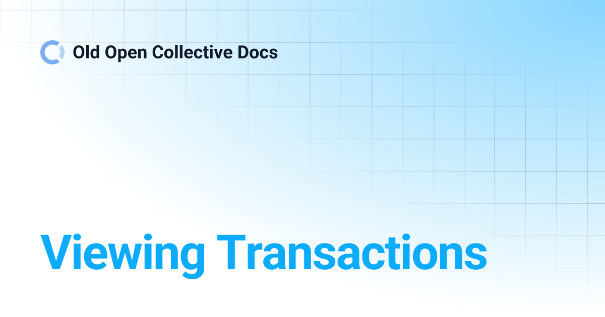 Viewing Transactions | Open Collective Docs