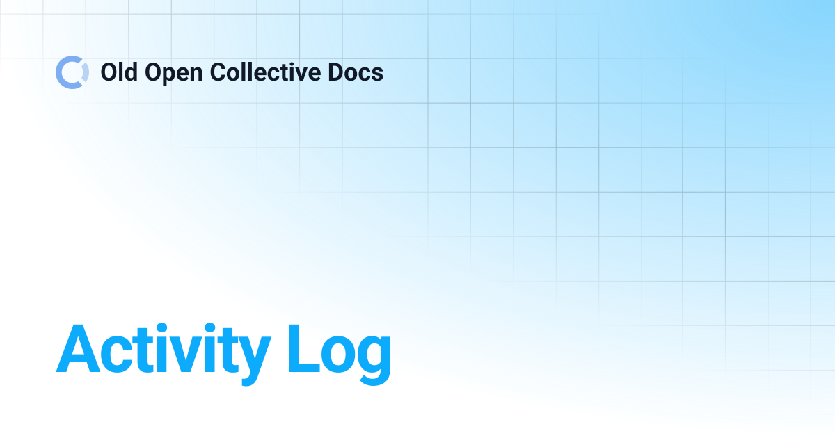 Activity Log | Old Open Collective Docs